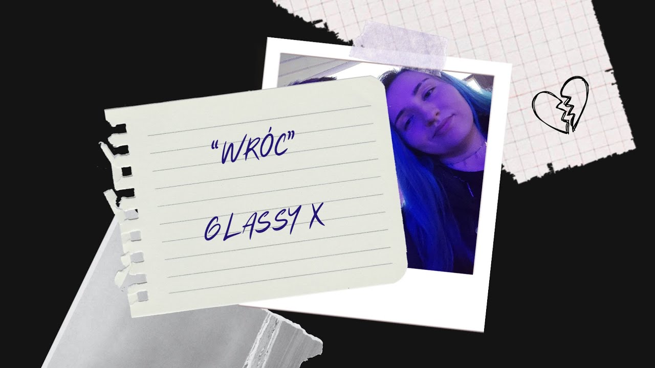 GLASSY X - WRÓĆ (prod. GAXILLIC) [Lyrics Video] - YouTube