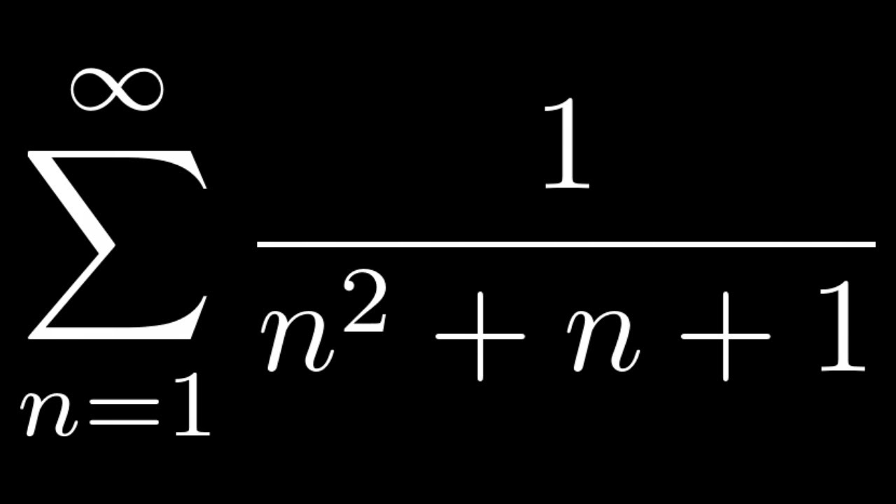 Infinite Series SUM 1 n 2 N 1 YouTube