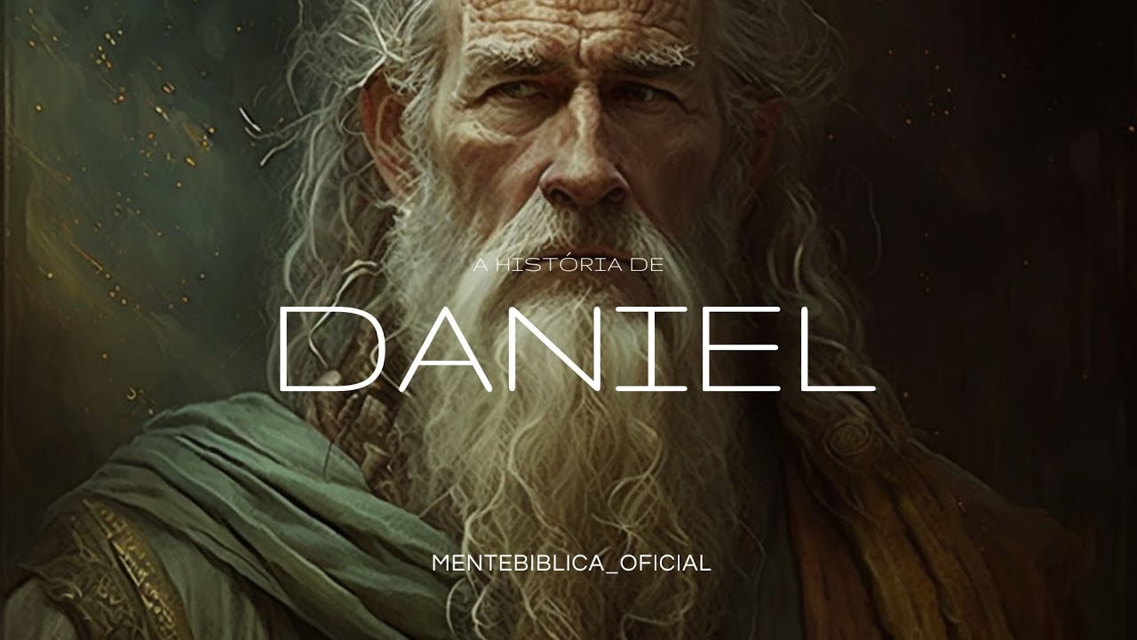 DANIEL: A HISTÓRIA DO HOMEM FIEL A DEUS - YouTube