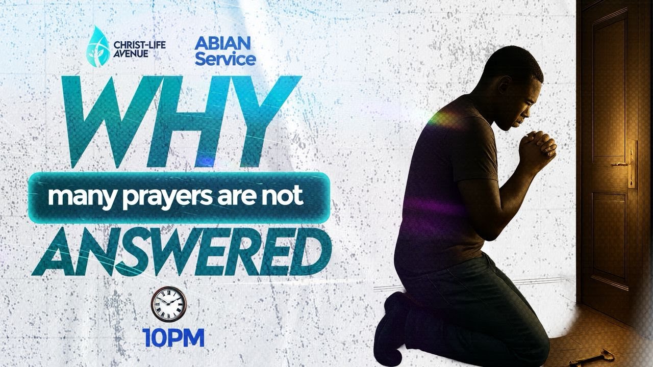 ABIAN Service || Theme: Why Many Prayers Are Not Answered || 12th ...