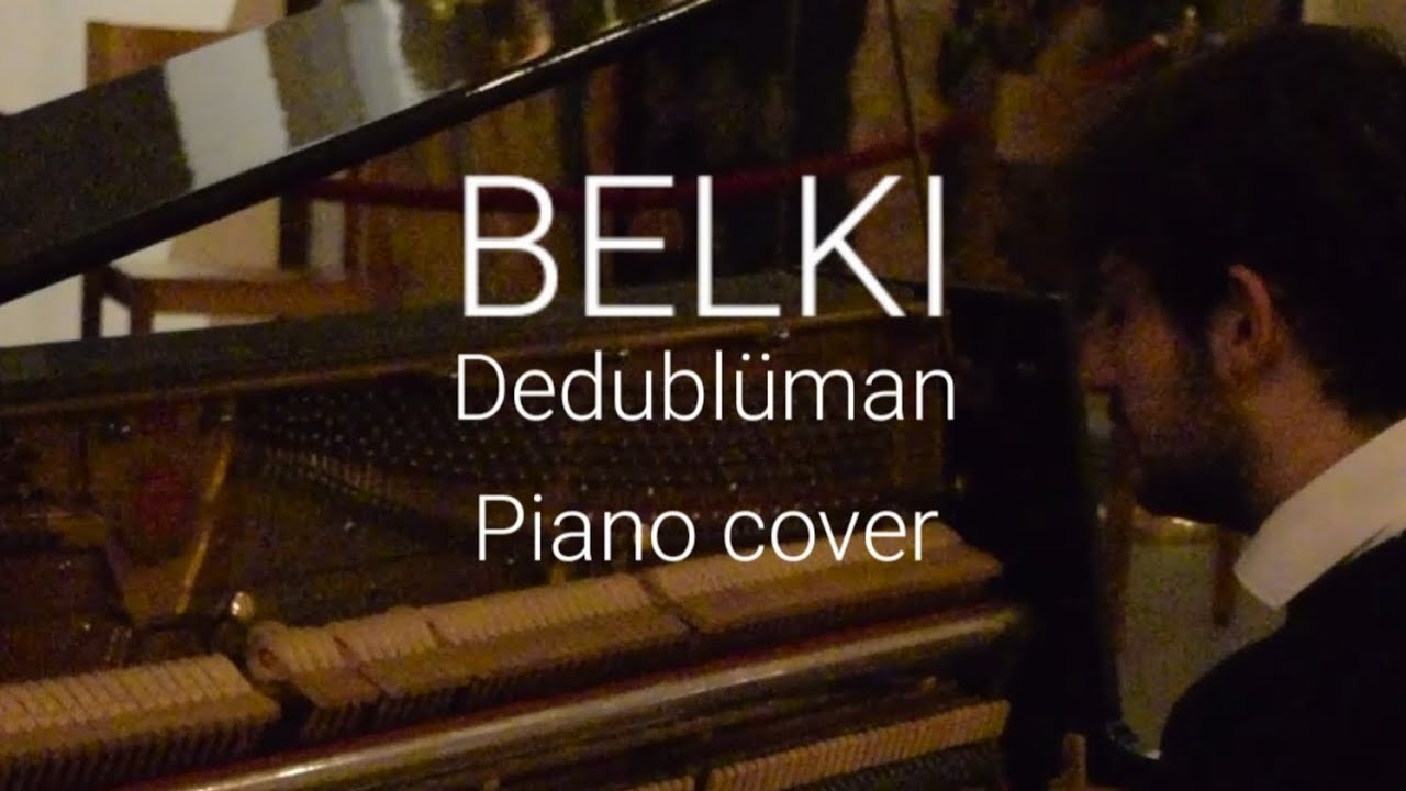 Belki - Dedublüman piano cover - YouTube