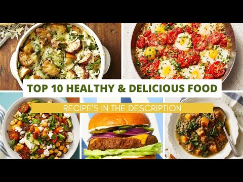 10 Healthy & Delicious Food Ideas | Nutritious Food For Healthy Eating ...