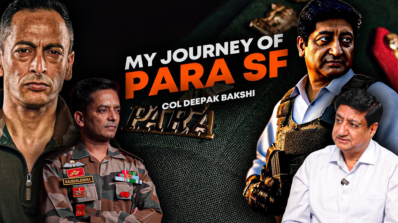 My journey of PARA special forces - col Deepak Bakshi | Col Kaushal ...