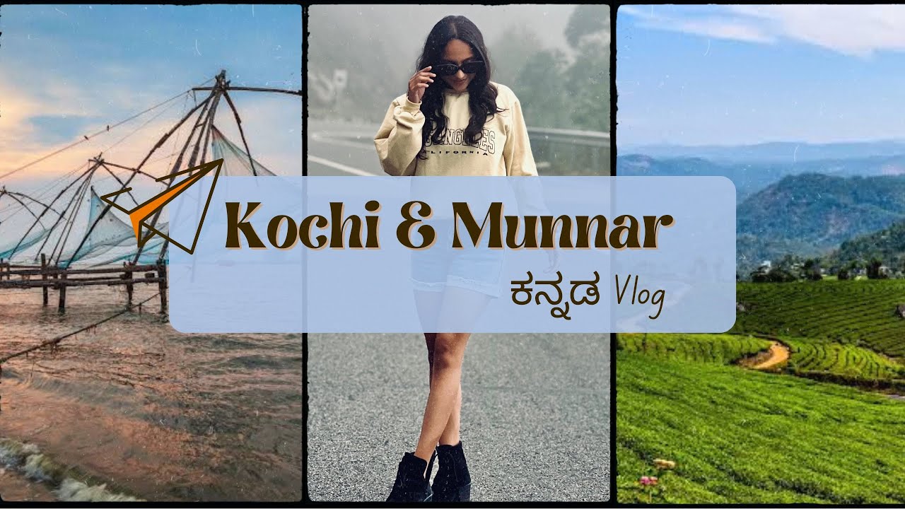 Kochi and Munnar ಕನ್ನಡ vlog | Tanuja Jain - YouTube