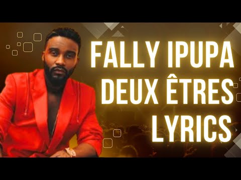 Fally Ipupa - Deux Êtres (Lyrics/Paroles)