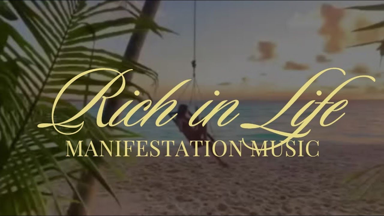 Rich in Life Manifestation Music | Feel-Good Gratitude Affirmation ...