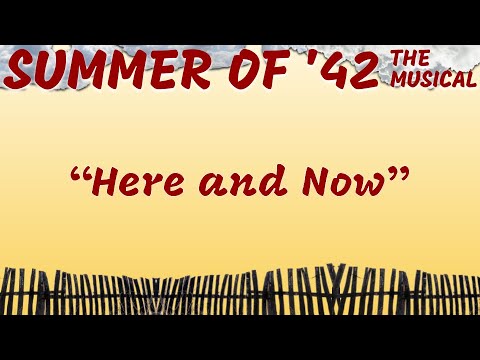 Here and Now - Summer of '42: The Musical - YouTube