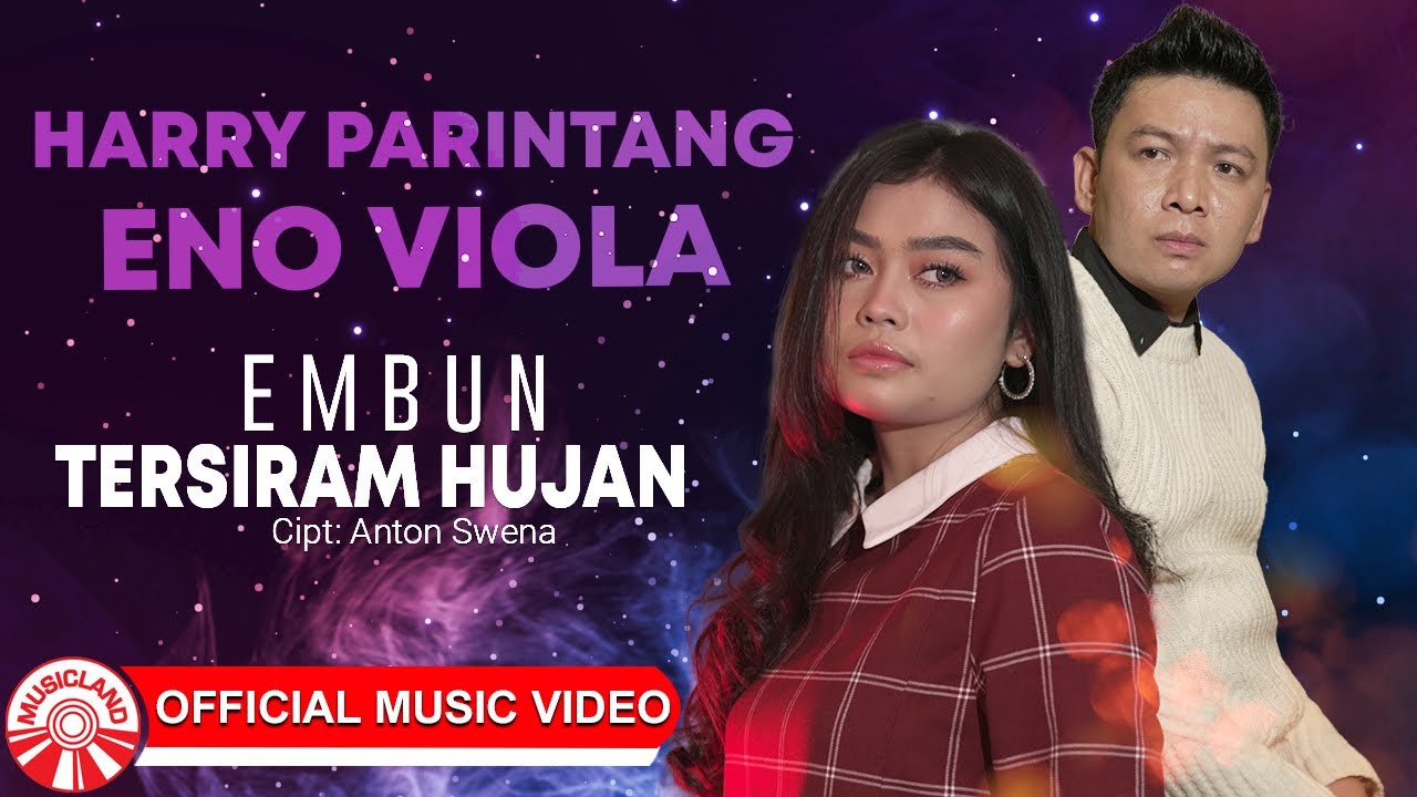 Harry Parintang & Eno Viola - Embun Tersiram Hujan [Official Music ...