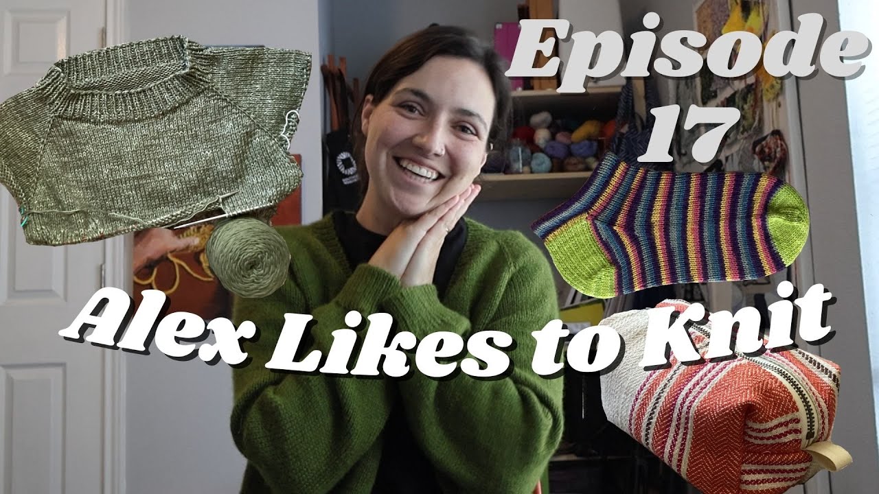 Episode 17 - Alex Likes to Knit - Knitting Podcast - YouTube