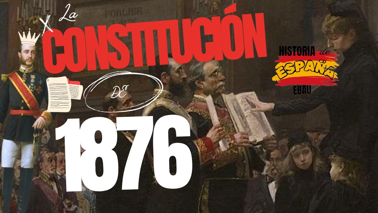 LA CONSTITUCIÓN DE 1876 (APRUEBA LA EBAU DE HISTORIA DE ESPAÑA) 🇪🇸📜👑 ...