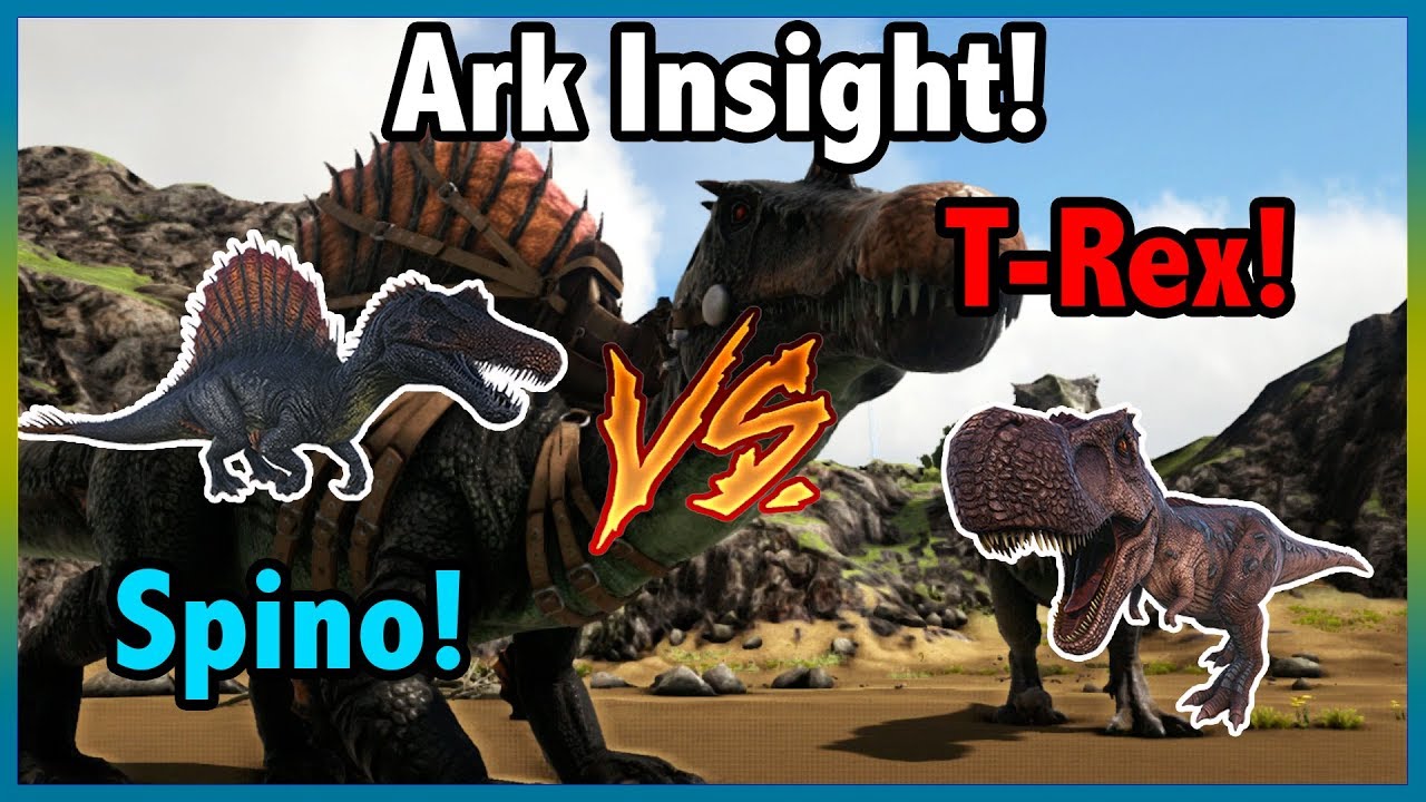 Ark Insight! -=- Which Is Better? The NEW TLC SPINO V.S THE T- FRIGGIN REX!!!! - YouTube