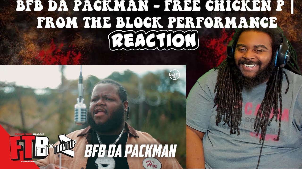 BFB Da Packman - Free Chicken P | From The Block Performance | REACTION ...