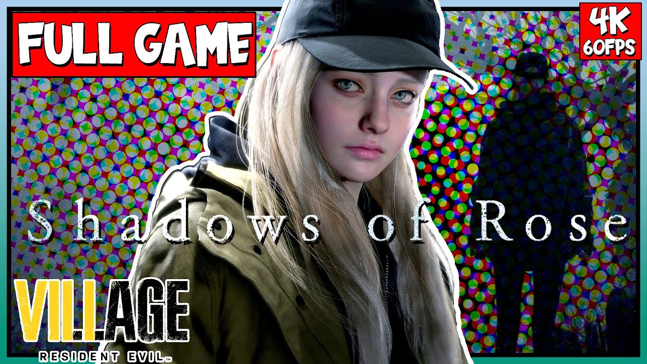 RESIDENT EVIL: SHADOWS OF ROSE Full Game DLC Walkthrough | 4K60FPS | No ...