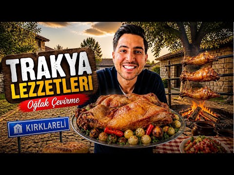 TRAKYA’DA OĞLAK ÇEVİRME YEDİM! Kırklareli Lezzetleri
