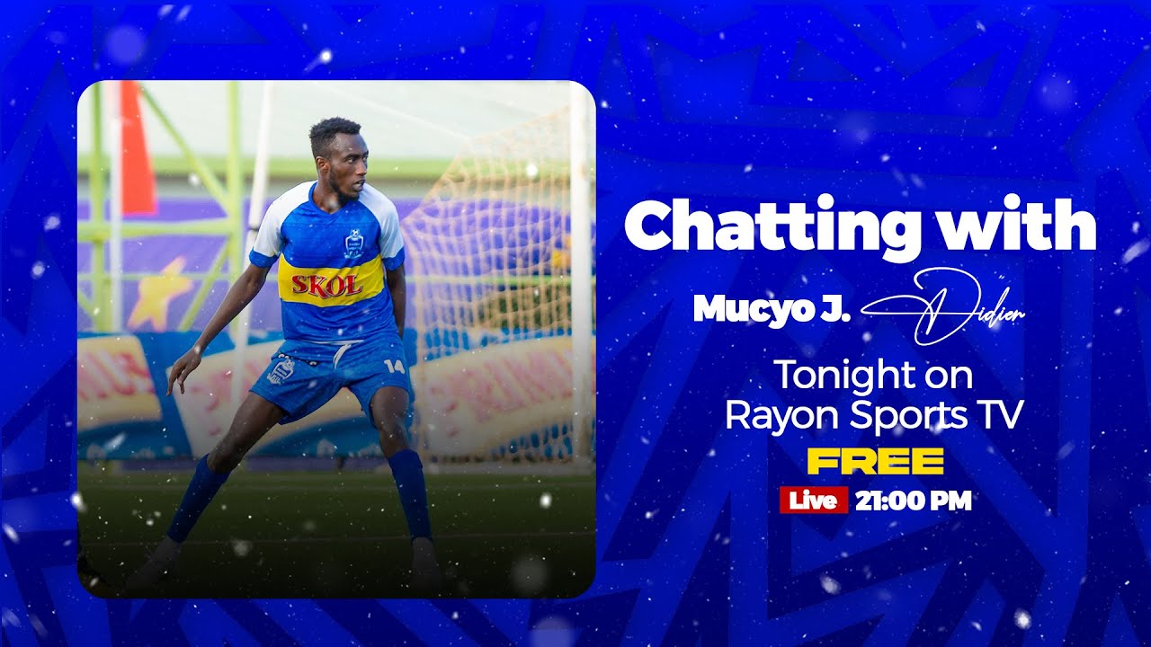 Ikiganiro cyihariye na Mucyo Junior Didier ku rugendo rwe muri Rayon ...