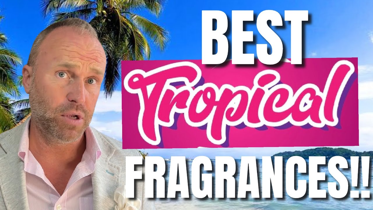 BEST TROPICAL MEN'S FRAGRANCES - TOP 5 TROPICAL COLOGNES - YouTube