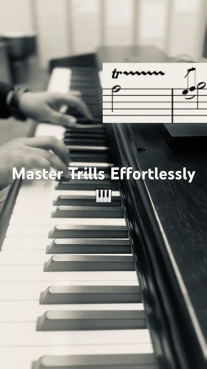 How to Play Trills on Piano Like Chopin | Smooth & Effortless Technique ...