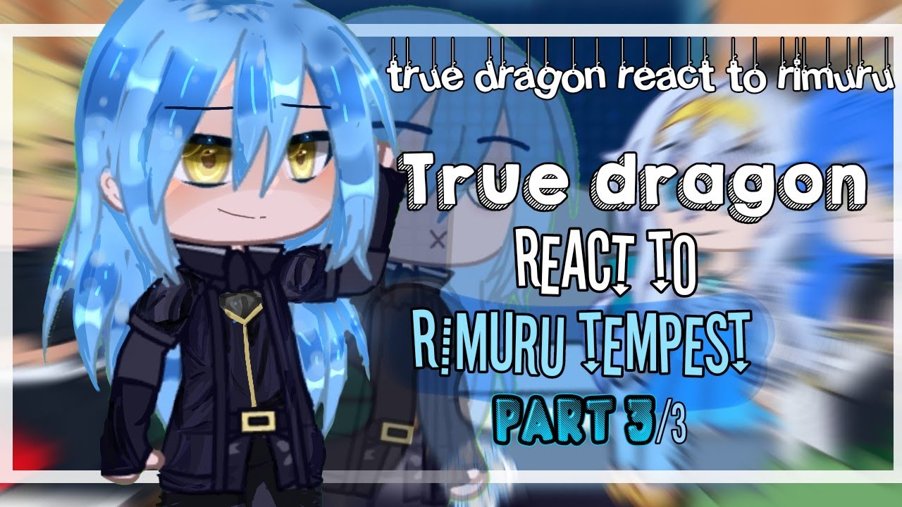 🐲((true dragon react to rimuru tempest part 3/3))🐲💙 #gacha Gacha club react - YouTube