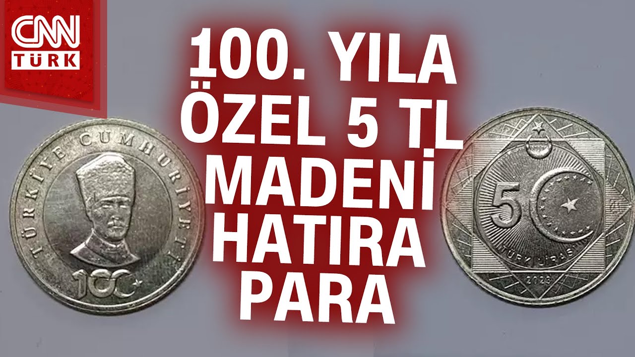 100. Yıla Özel 5 TL Madeni Paralar 100 Milyon Adet İle Sınırlı... # ...