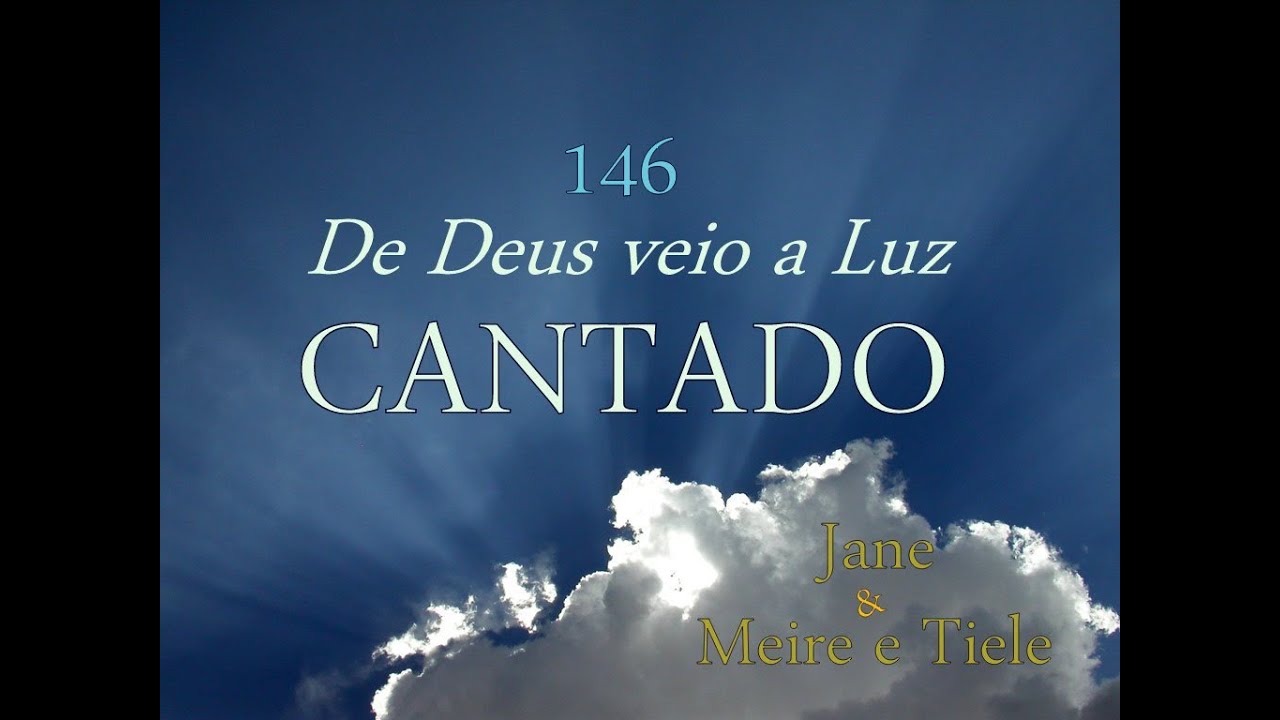 146 - De Deus veio a Luz - Hinário 5 - CCB CCB Hinos Novos Hinário 5 ...