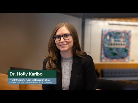 Trent University's 2024 Fulbright Research Chair: Dr. Holly Karibo ...