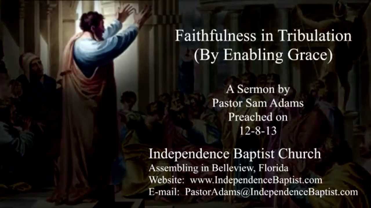 Faithfulness in Tribulation (By Enabling Grace) - YouTube