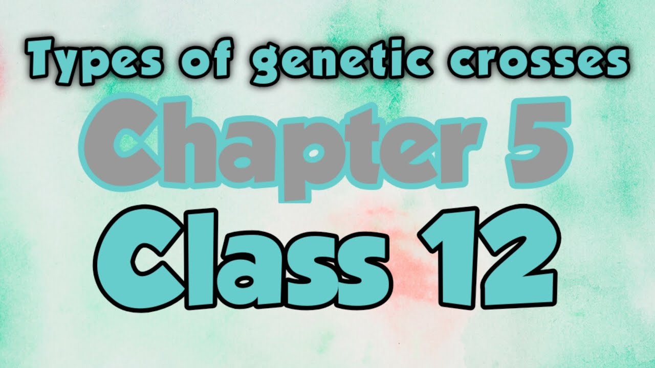 Types of Genetic Crosses || Chapter 5 || Class 12 || RD Classes ...