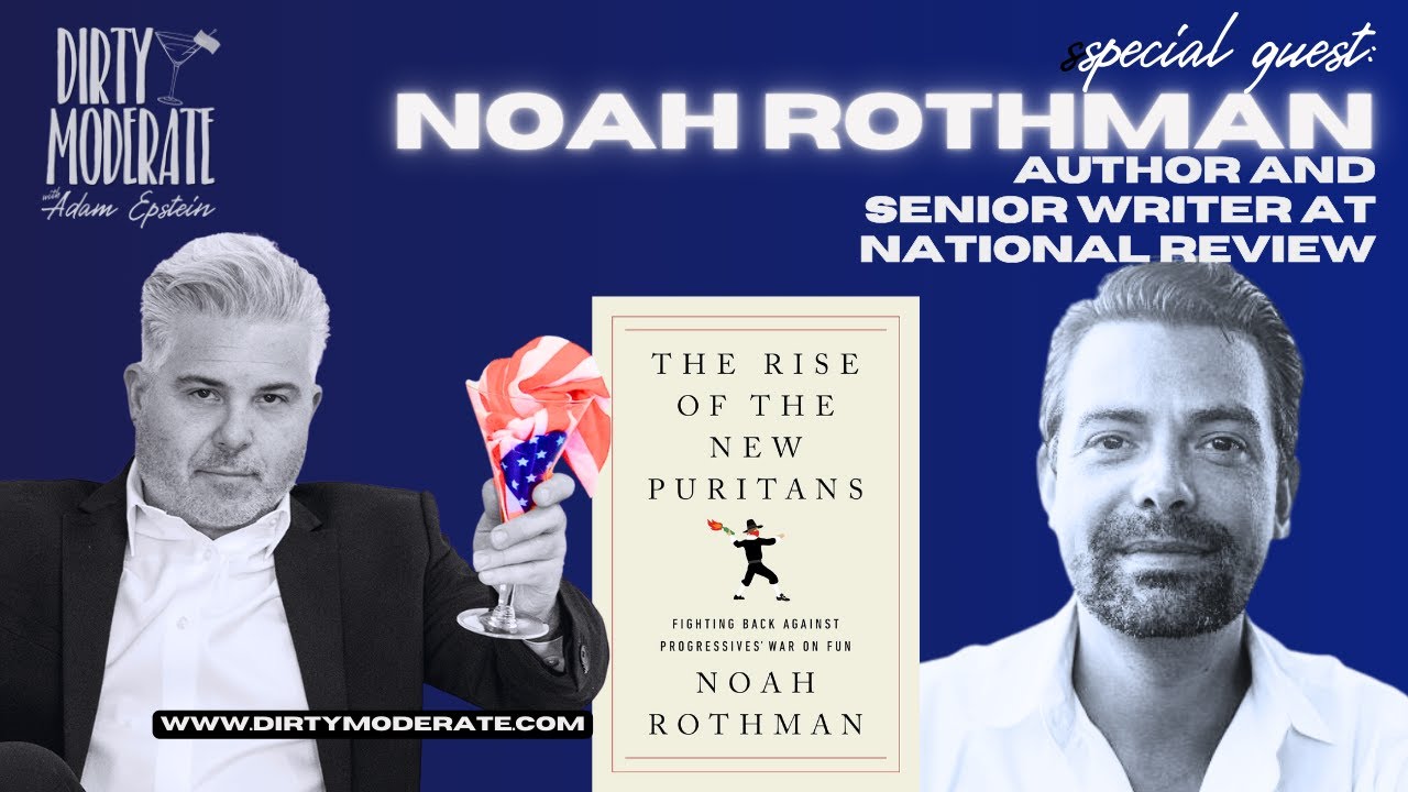 Dirty Moderate welcomes Noah Rothman - YouTube