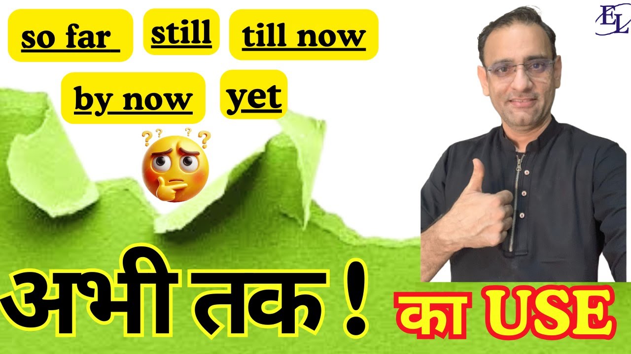 अभी तक in English Still, Yet, So Far, By Now, As Yet, Till Now | HOW TO ...