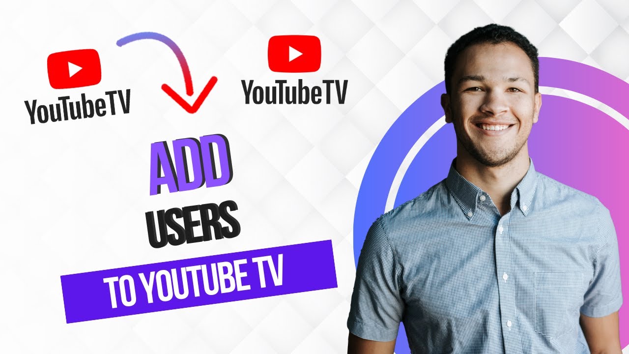 How to Add Users to YouTube TV (Best Method) - YouTube