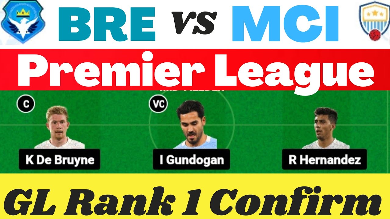 bre vs mci dream11, bre vs mci dream11 team, bre vs mci dream11 ...