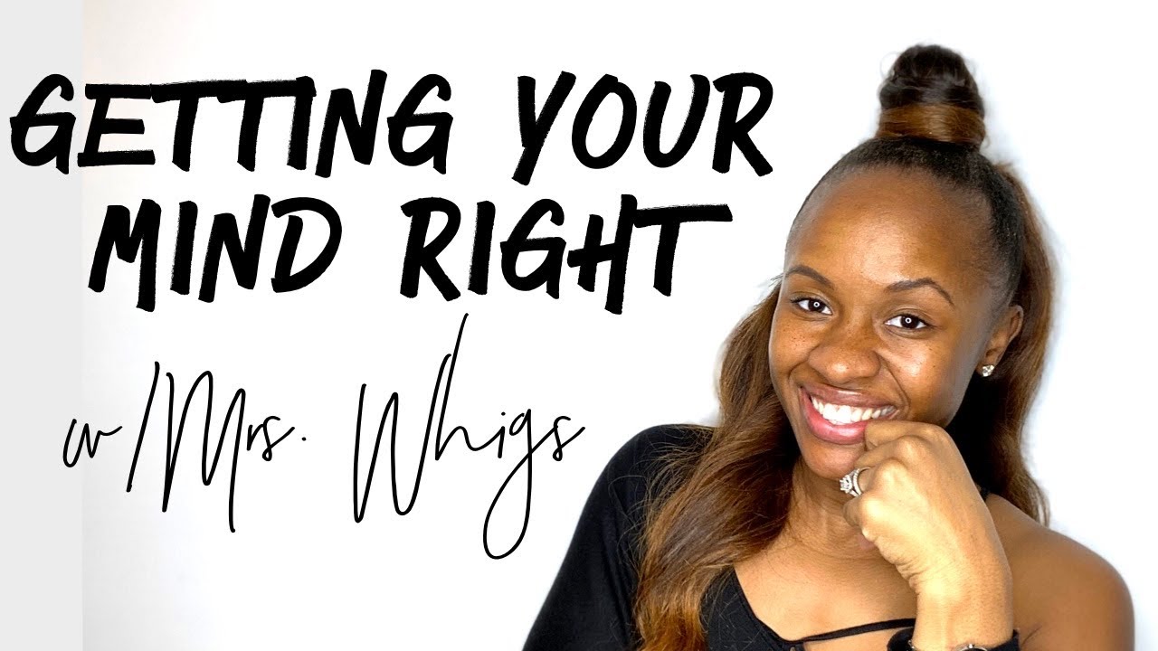 People Need YOU // Getting Your Mind Right w/Mrs. Whigs - YouTube