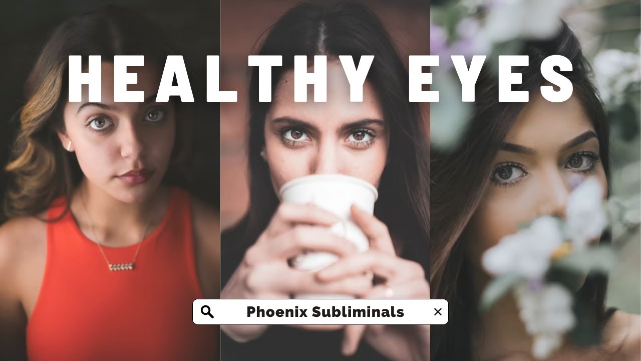 Get Healthy Eyes Instantly Subliminal - Phoenix Subliminals - YouTube