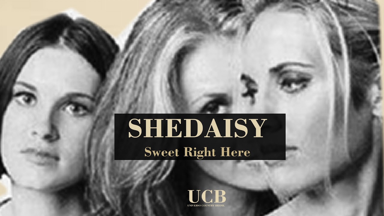 Shedaisy - Sweet Right Here - YouTube