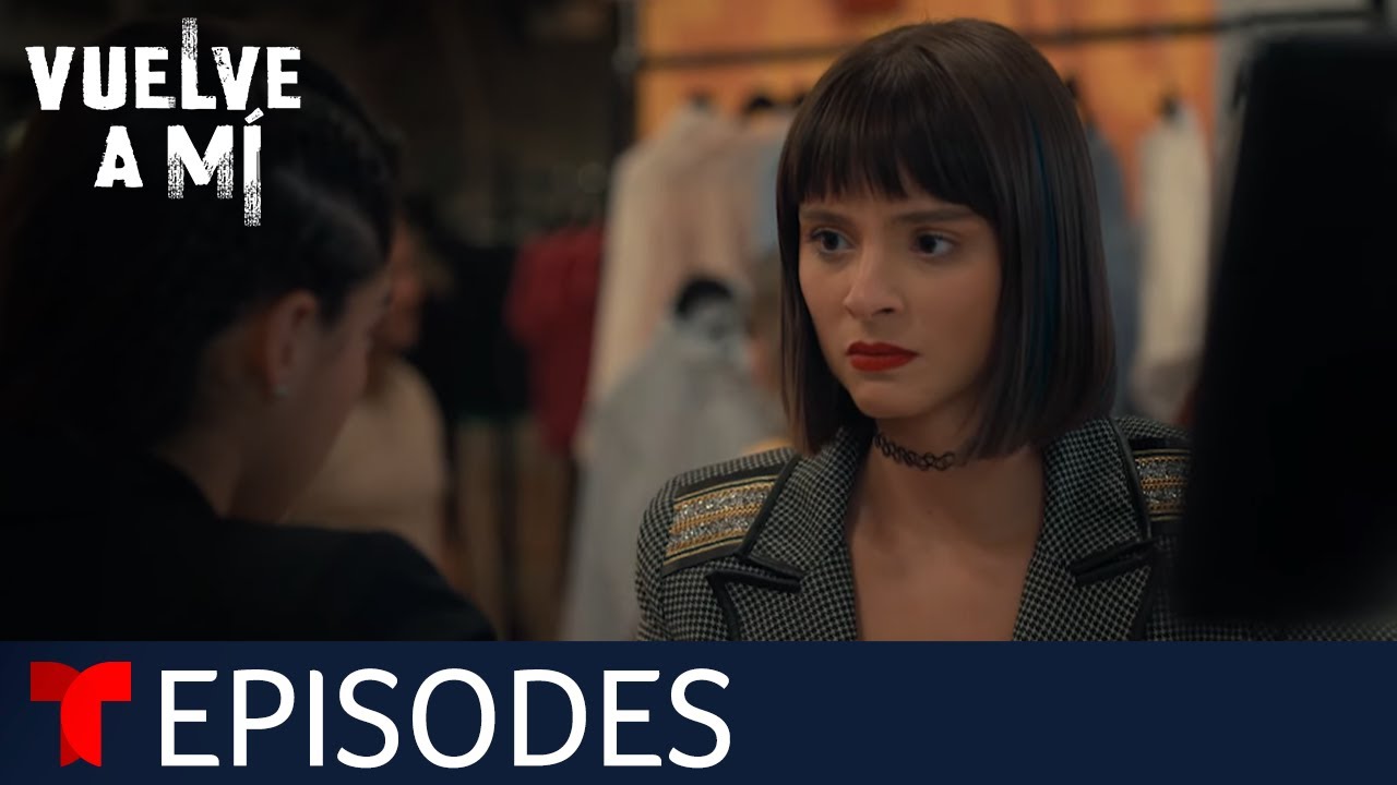 Vuelve a Mí | Episode 66 | Telemundo English - YouTube