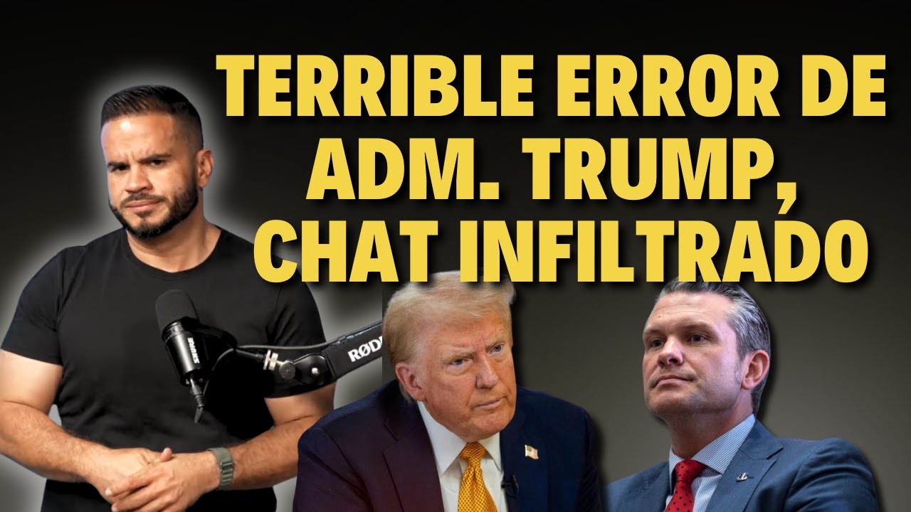 TERRIBLE ERROR DE ADM. TRUMP, CHAT INFILTRADO - YouTube