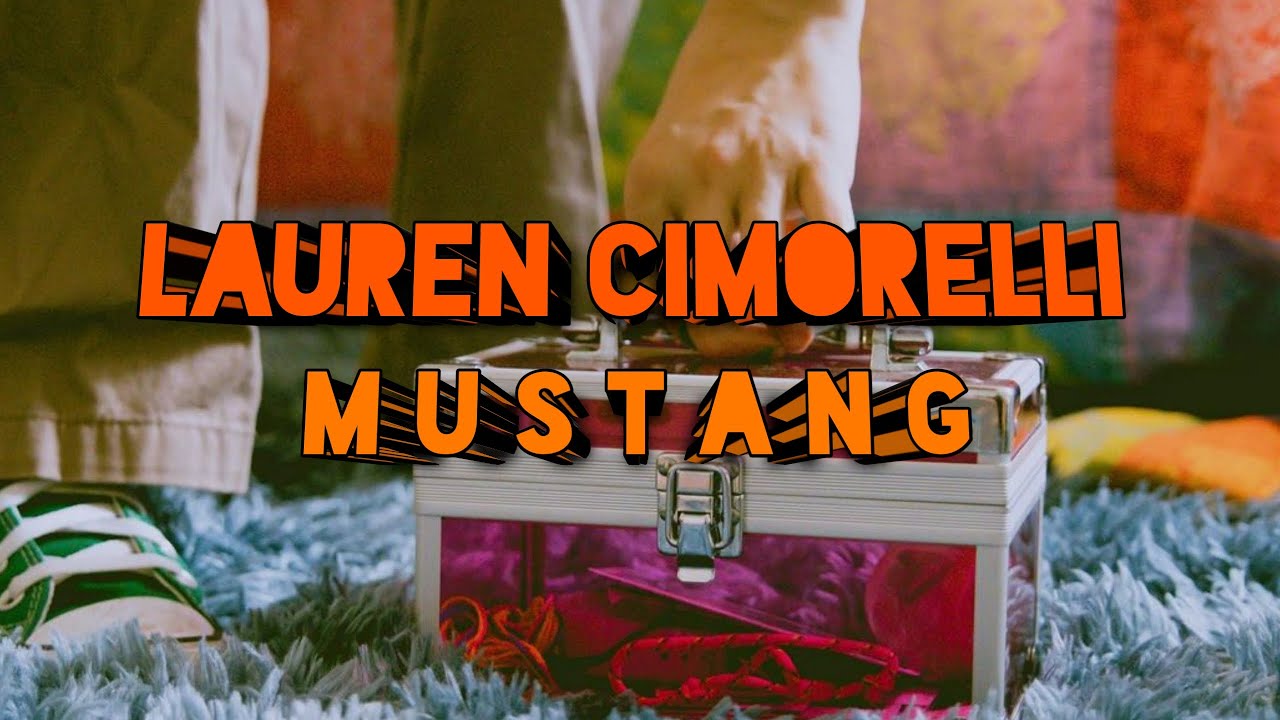 Lauren Cimorelli - Mustang (Lyrics) - YouTube