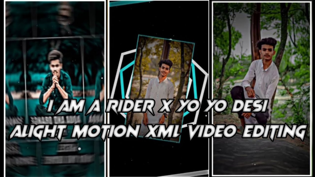 I AM A RIDER X YO YO DESI 💝 | ALIGHT MOTION XML VIDEO EDITING | ENGLISH ...