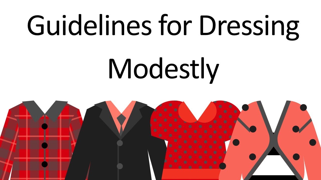 Guidelines for Dressing Modestly - YouTube