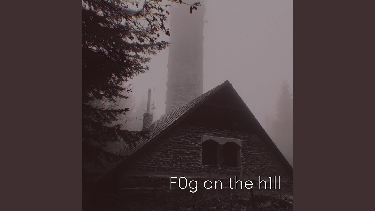 F0g on the h1ll - YouTube