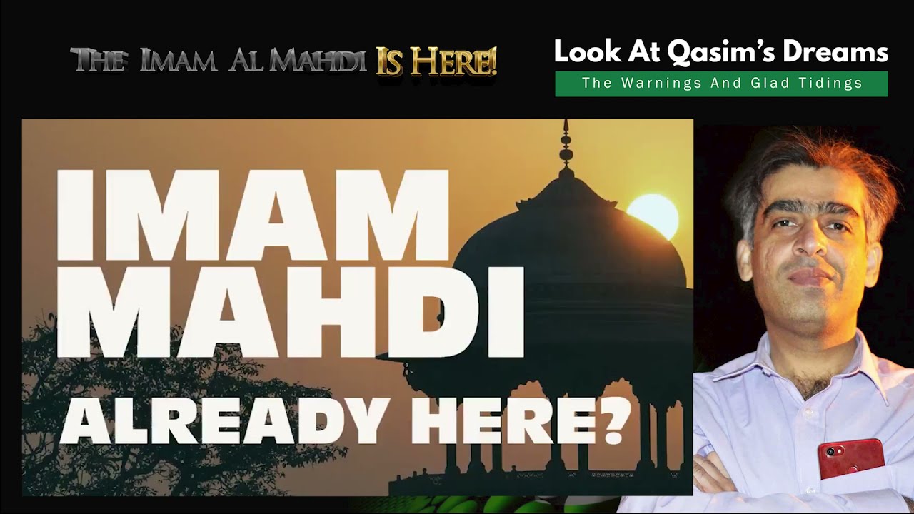 The Imam Al Mahdi is Here! - Muhammad Qasim Dreams - YouTube