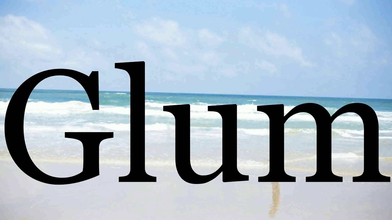 How To Pronounce Glum🌈🌈🌈🌈🌈🌈Pronunciation Of Glum - YouTube