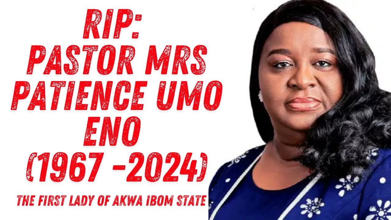 PASTOR MRS PATIENCE UMO ENO IS DEAD: THE FIRST LADY OF AKWA IBOM STATE ...