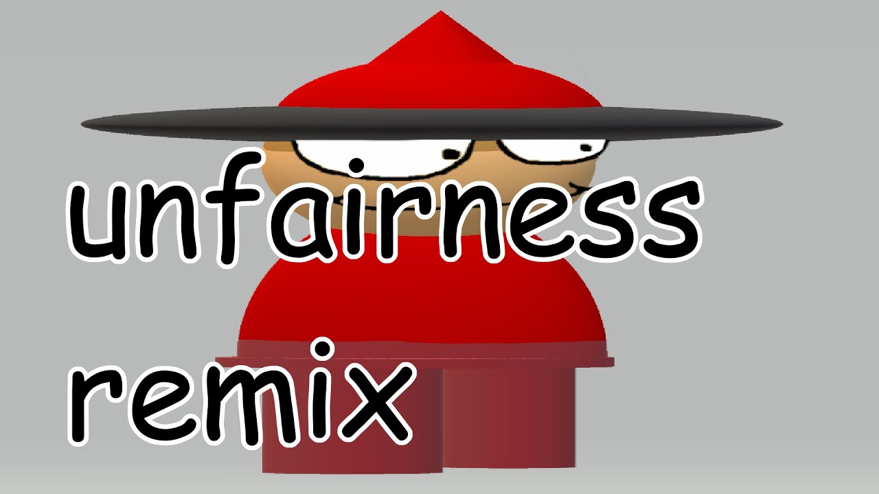 unfairness but i remixed it - YouTube