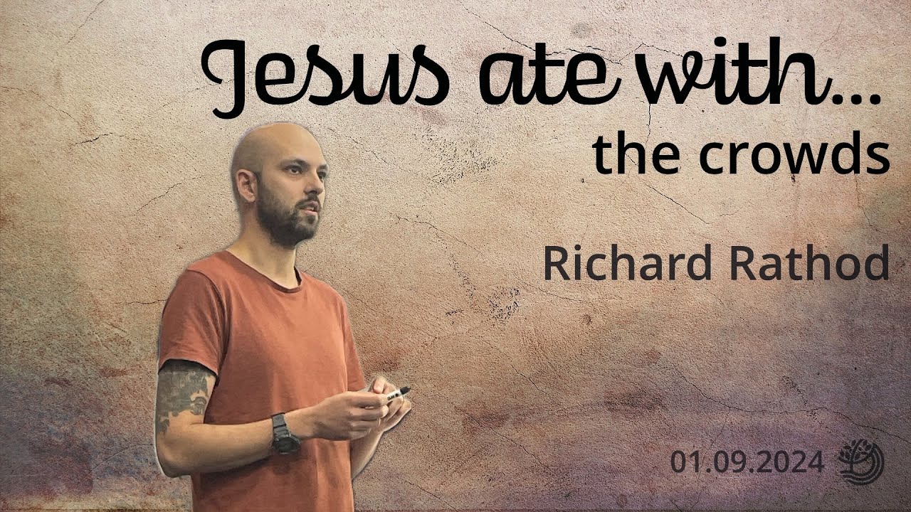 1st September 2024 | Jesus Ate With The Crowds | Richard Rathod - YouTube