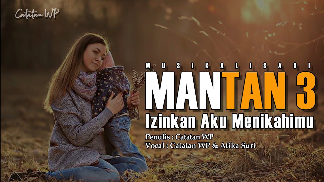 MANTAN 3 - Izinkan Aku Menikahimu || Feat Atika Suri || Musikalisasi ...