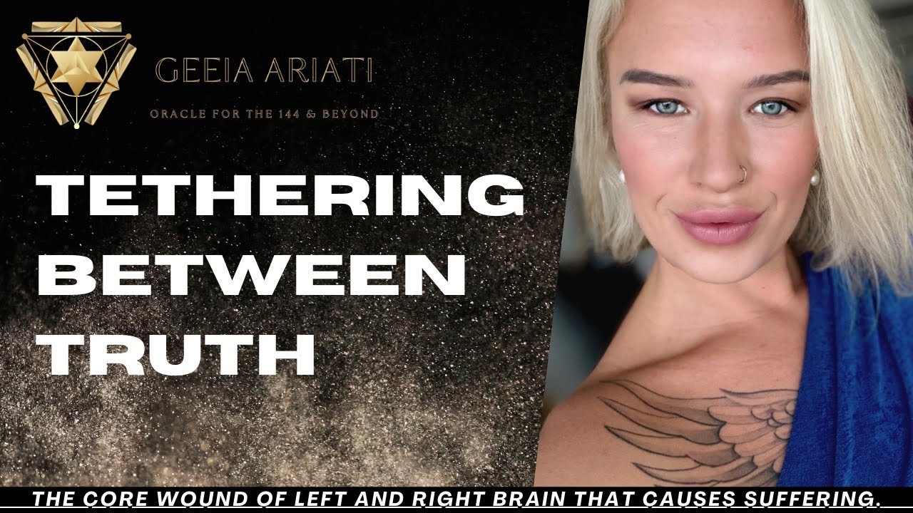 Tethering between TRUTH - Core wound of the Left Brain and Right Brain. Are you in Mental ...