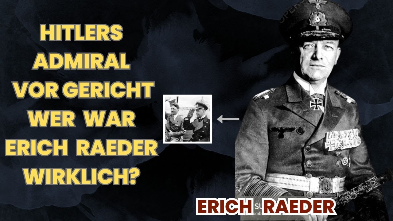 Hitlers Admiral vor Gericht: Wer war Erich Raeder wirklich? - YouTube