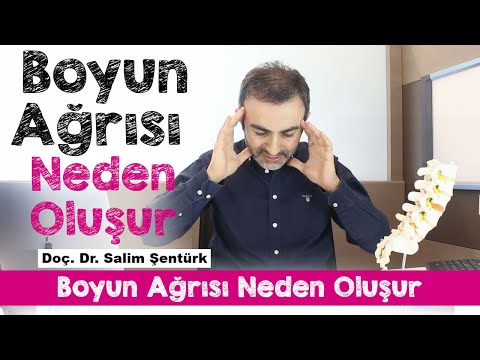 Boyun Ağrısı Neden Oluşur - Doç. Dr. Salim Şentürk