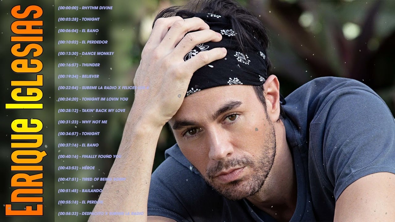Enrique Iglesias | Las mejores canciones de Enrique Iglesias - Grandes ...